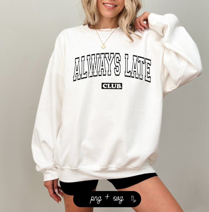 Always Late Club SVG and PNG | Funny Trendy Svg, Late Svg, Mom Life Svg ...