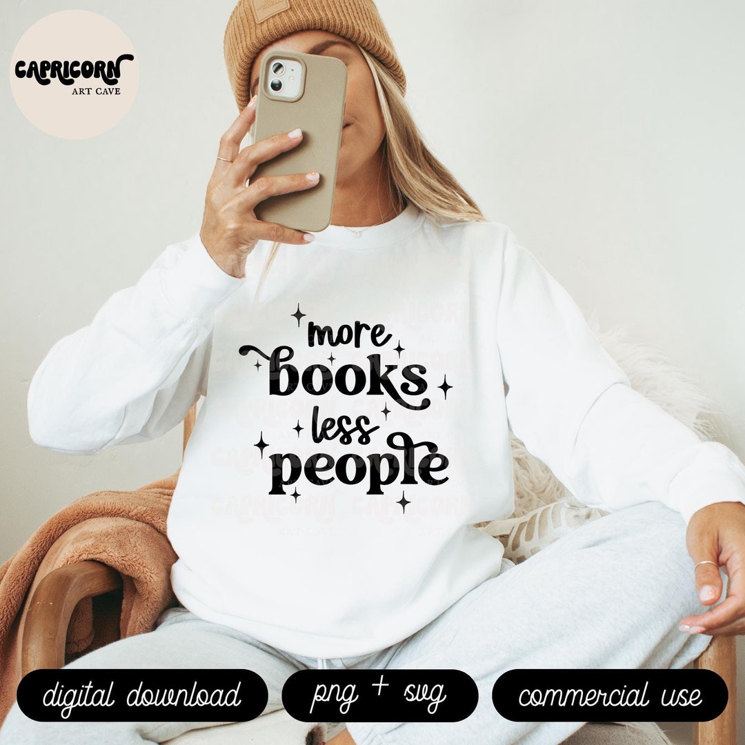 More Books Less People SVG and PNG | Bookish Svg, Smutty Books Svg ...