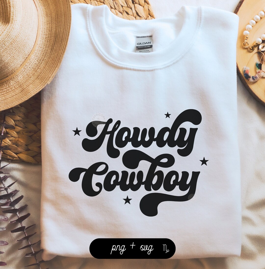 Howdy Cowboy SVG and PNG | Howdy Svg, Cowboy Svg, Cowgirl Svg, Texas ...