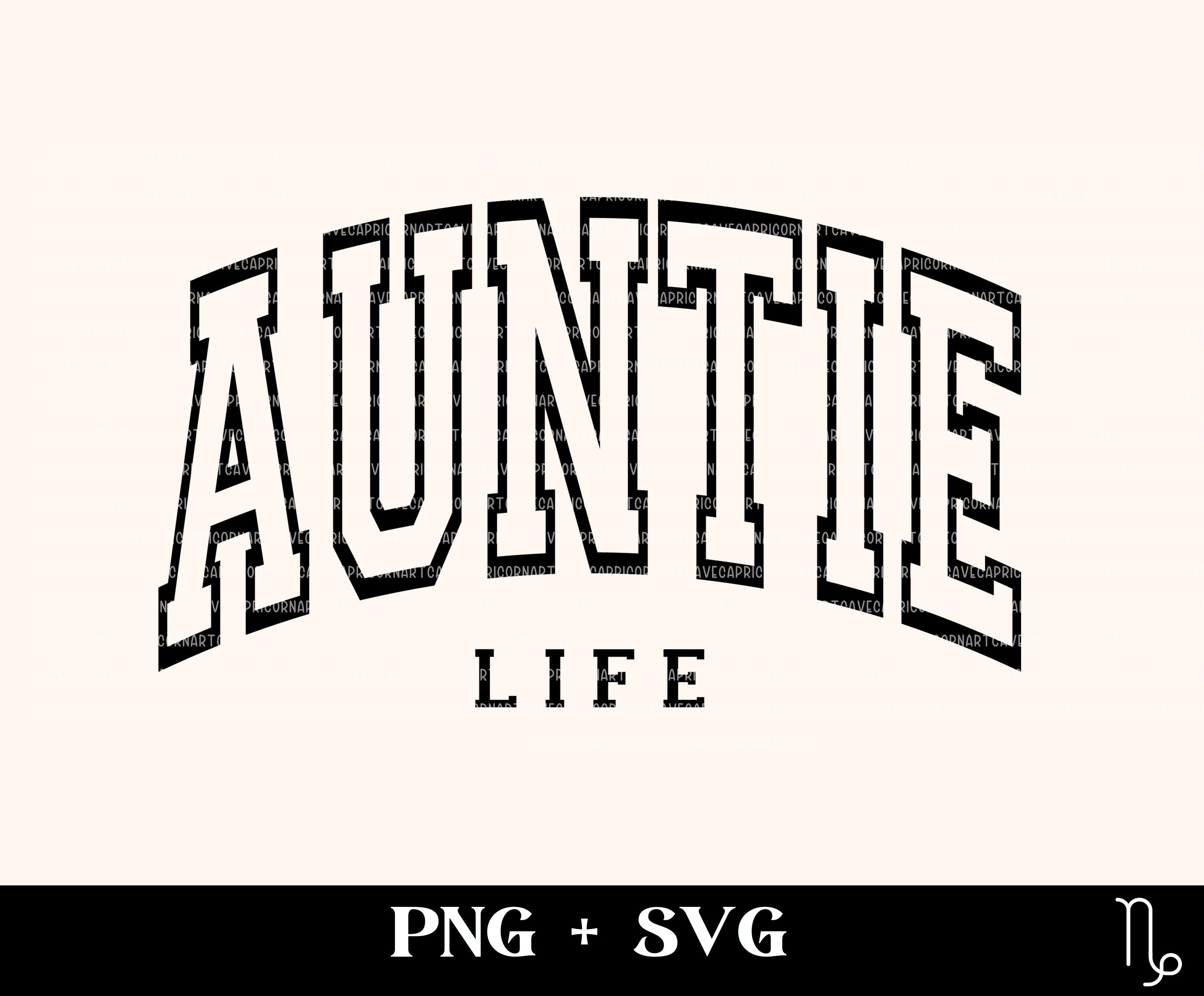 Auntie Life SVG and PNG | Funny Aunt Shirt, Auntie Svg, Auntie Shirt ...