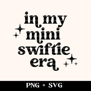 In My Mini Swift - Era SVG and PNG | Swifti Baby, Svg, Mini Swifti ...