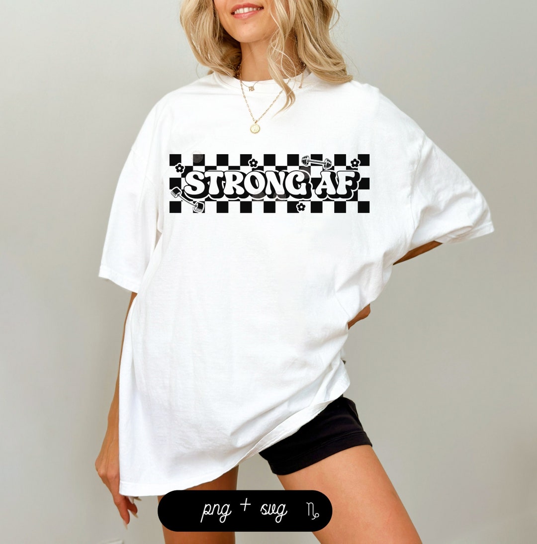 Strong AF SVG and PNG | Checkered Svg Girls Who Lift Svg, Leg Day Svg ...