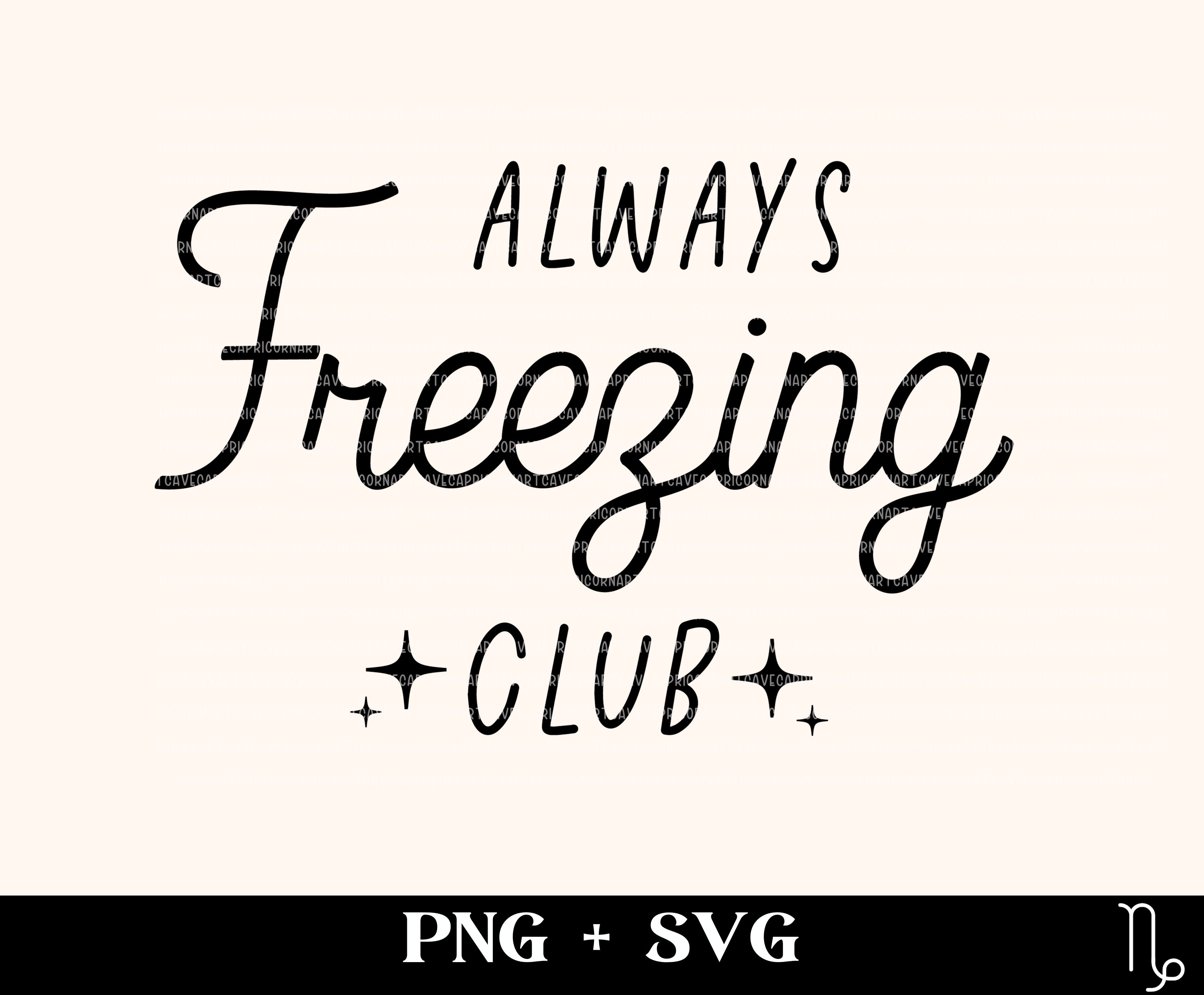 Always Freezing Club SVG and PNG | Christmas Svg, Christmas Vibes Svg ...