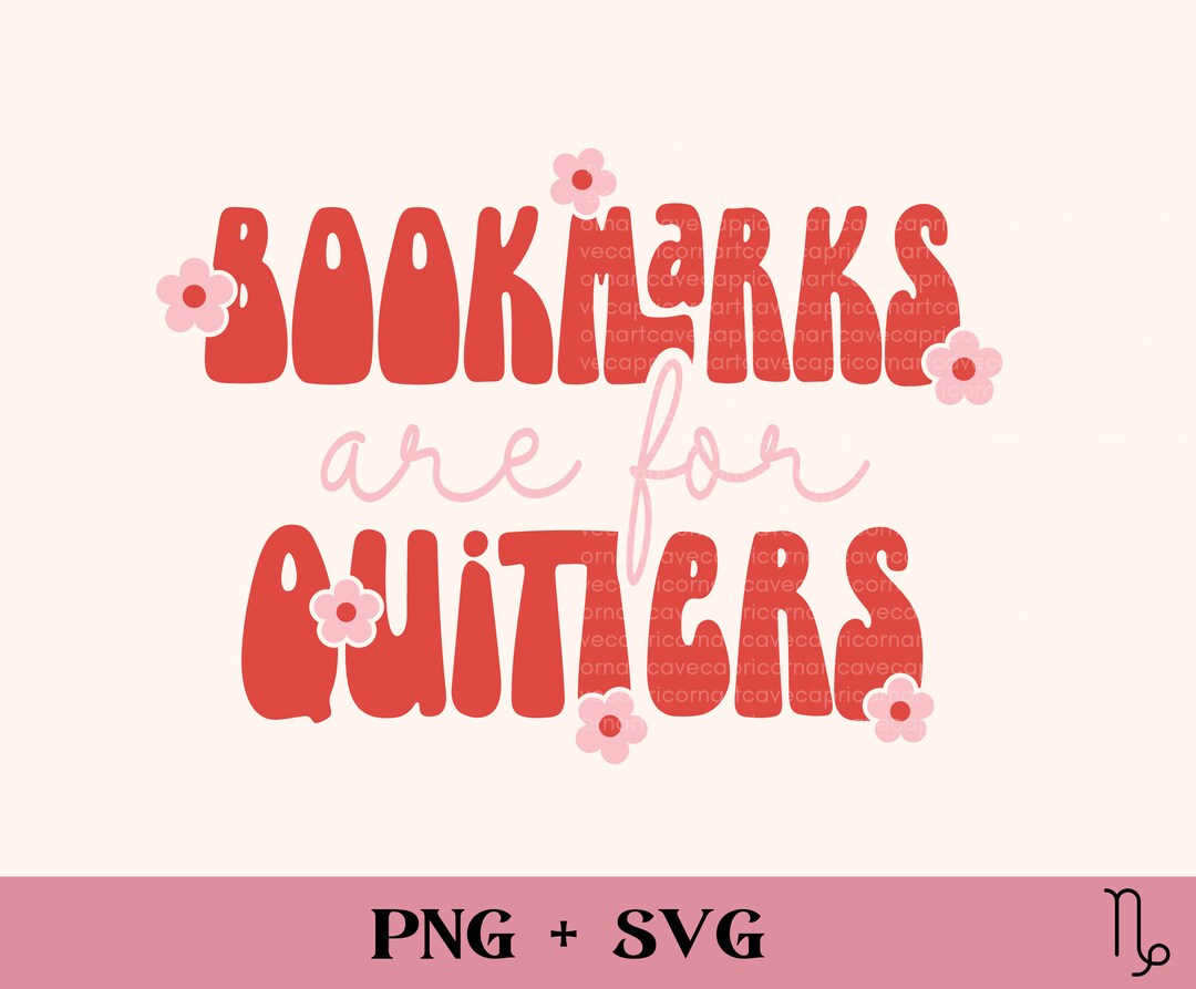 Bookmarks Are for Quitters SVG and PNG | Retro Bookish Png, Book Addict ...