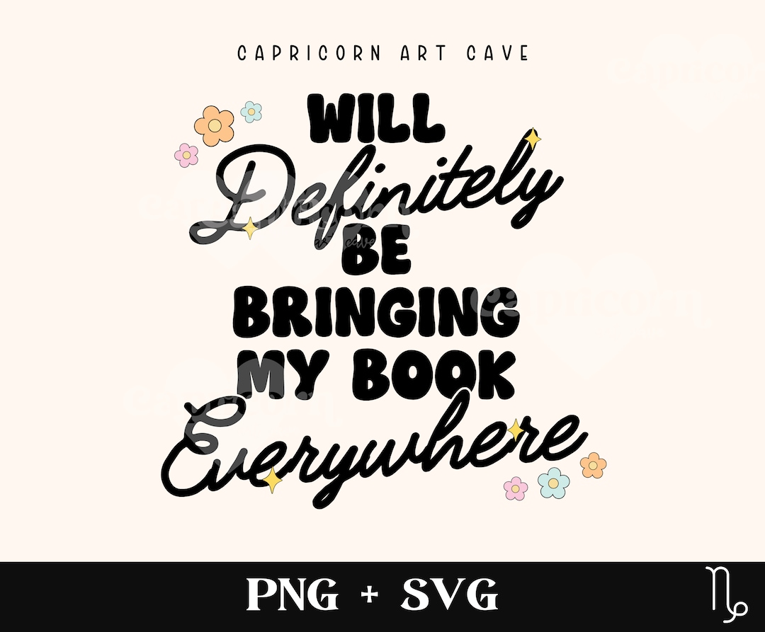 Will Bring My Book Everywhere SVG and PNG | Bookish Svg, Book Nerd Svg ...