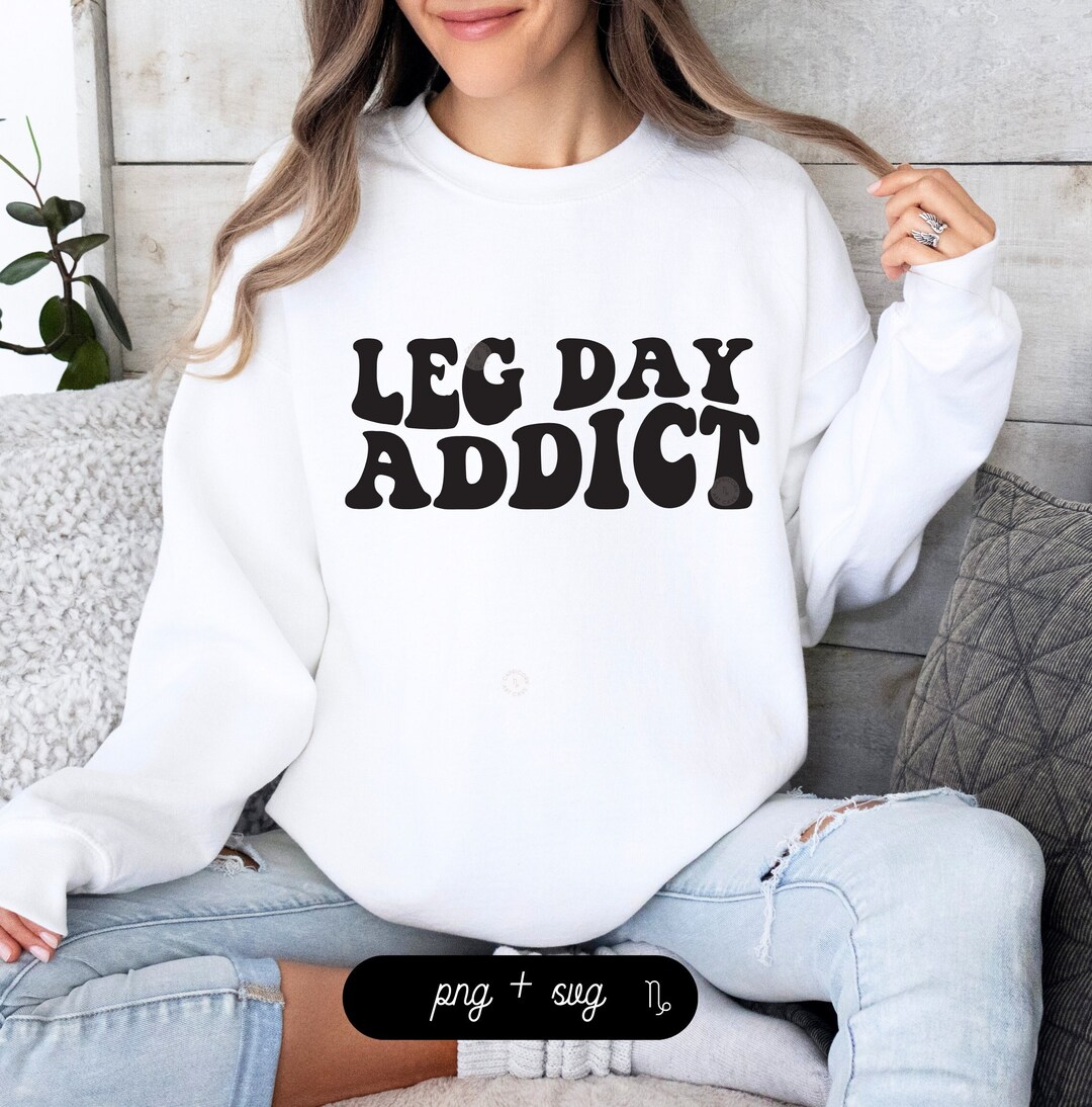 Leg Day Addict SVG and PNG | Deadlift Svg, Girls Who Lift, Squat Svg ...