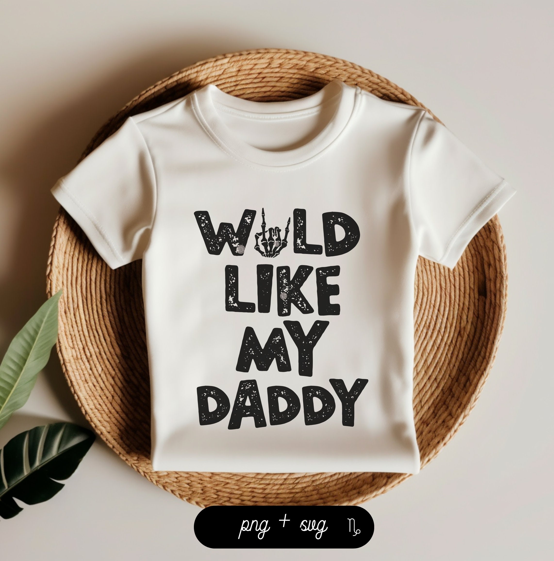 Wild Like My Daddy SVG and PNG | Kid Svg, Toddler Svg, Mini Svg, Daddy ...