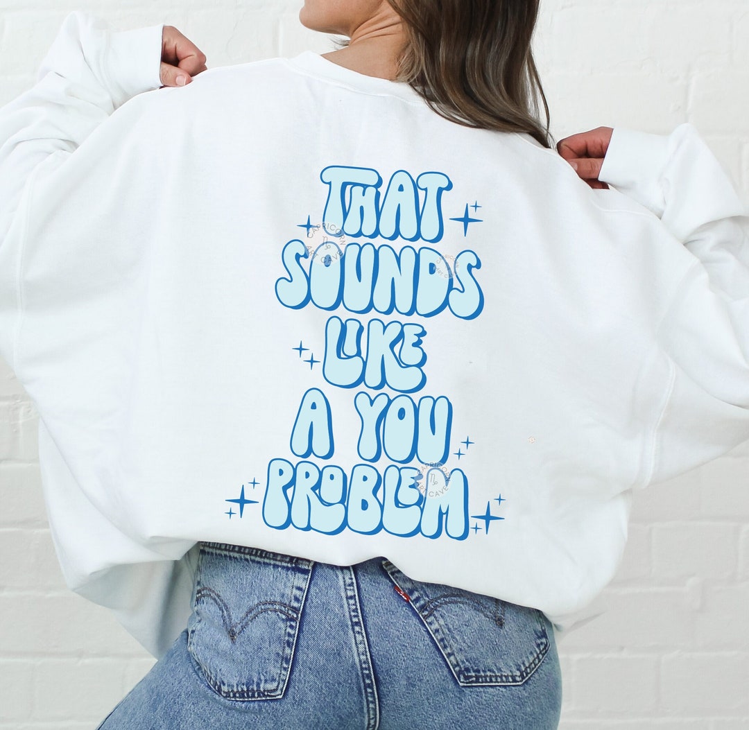 That Sounds Like a You Problem SVG and PNG Trendy Png, Funny Sarcastic ...