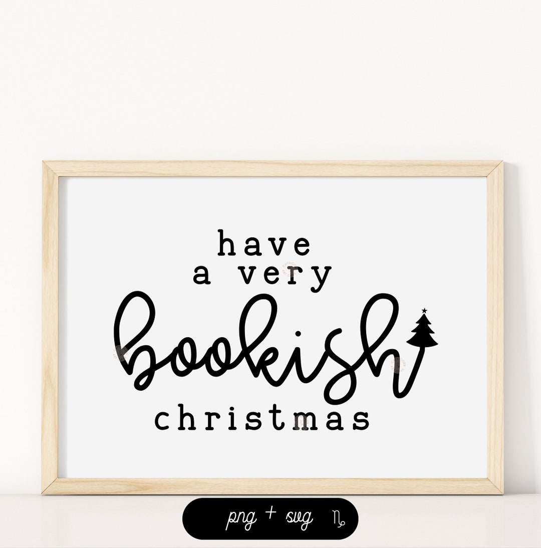 Have a Very Bookish Christmas SVG and PNG | Christmas Bookish Svg ...