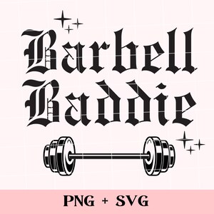 Barbell Baddie SVG and PNG | Barbell Svg, Girls Who Lift Svg, Leg Day ...