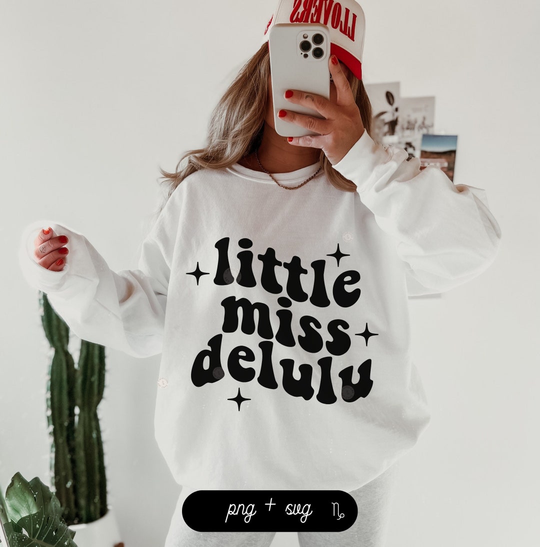 Little Miss Delulu SVG and PNG | Trendy Svg Cut, Be Delusional Svg ...