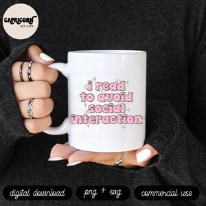 I Read to Avoid Social Interaction SVG and PNG | Trendy Bookish Svg ...