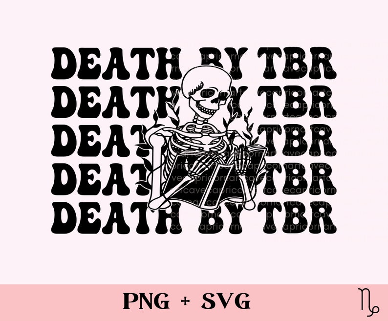 Death by Tbr SVG and PNG Bookish Png Book Lover Sublimation - Etsy