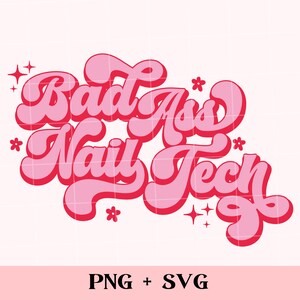 Bad Ass Nail Tech SVG and PNG | Somebody's Bomb Ass Nail Tech Svg, Nail ...