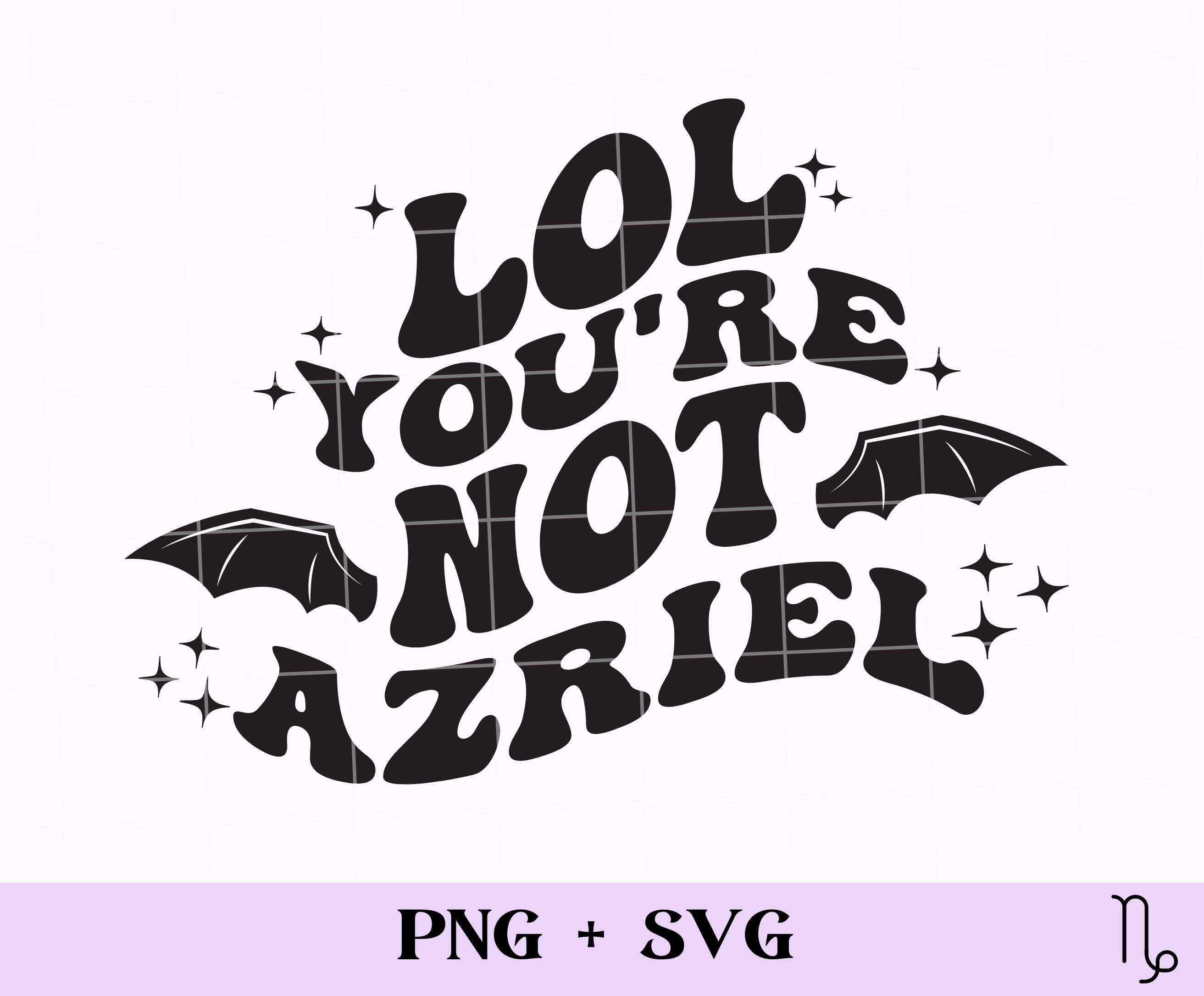 Lol You're Not Azriel SVG and PNG Bookish Png Fantasy - Etsy
