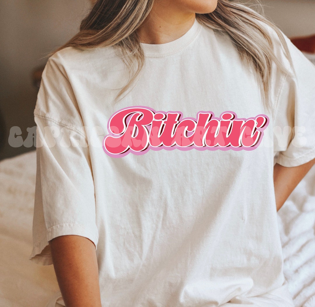 Bitchin' SVG and PNG Funny Sassy Png Positive - Etsy