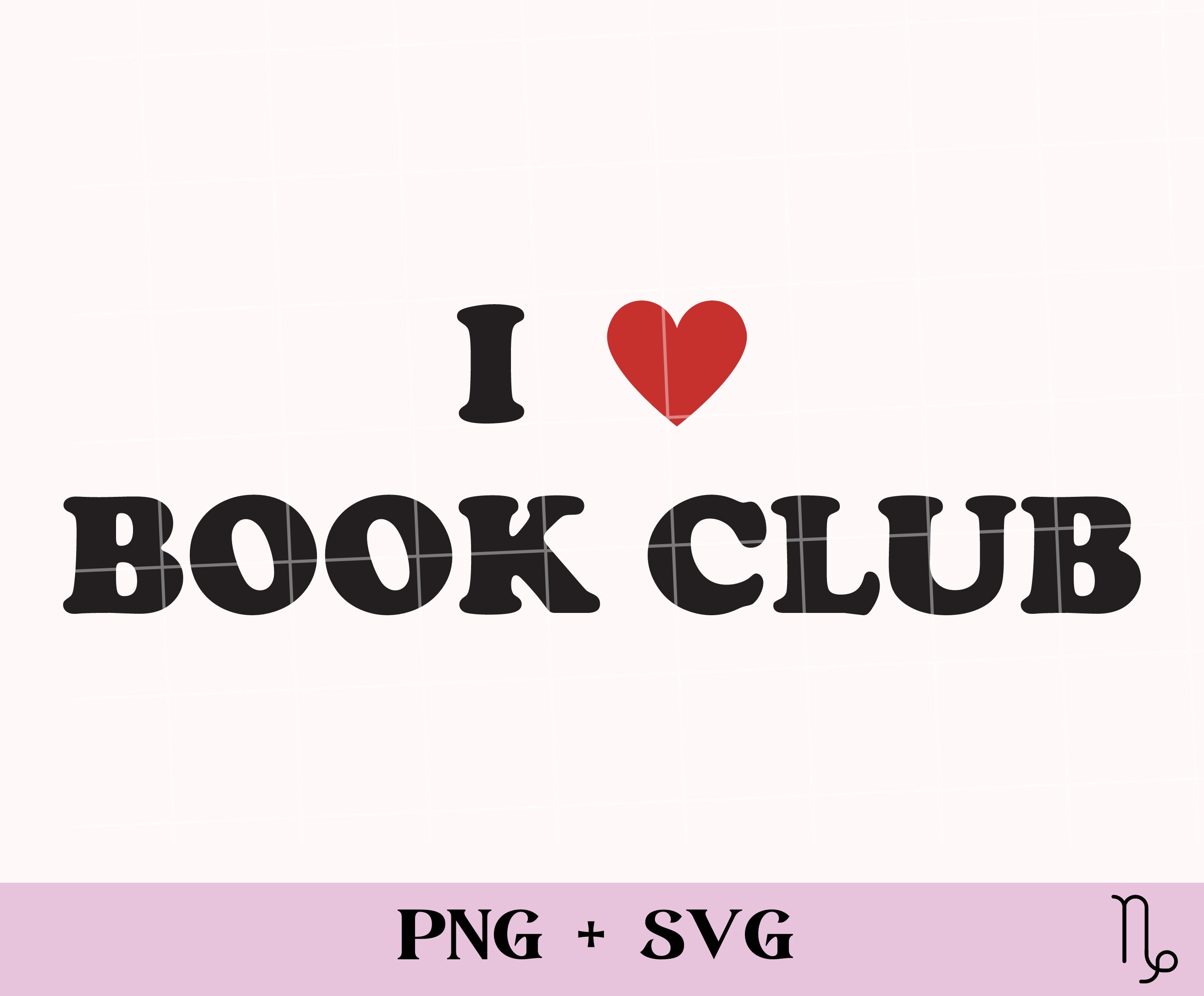 I Heart Book Club SVG and PNG | Bookish Svg, Book Addict Svg, Book Club ...