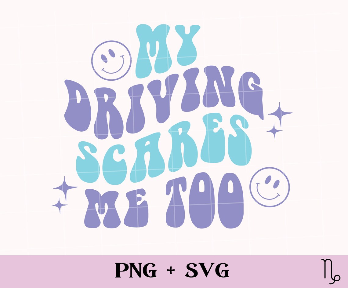 My Driving Scares Me Too SVG and PNG | Hot Girls Hit Curbs Svg, Bad ...