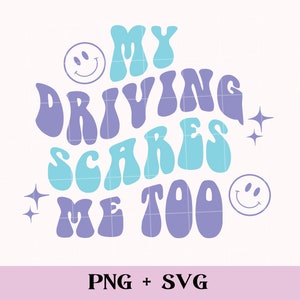 My Driving Scares Me Too SVG and PNG | Hot Girls Hit Curbs Svg, Bad ...