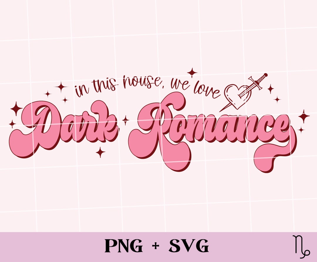 In This House We Love Dark Romance SVG and PNG | Bookish Png, Smut ...