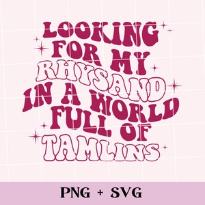 Looking for My Rhys in a World Full of Tamlins SVG and PNG | Funny ...