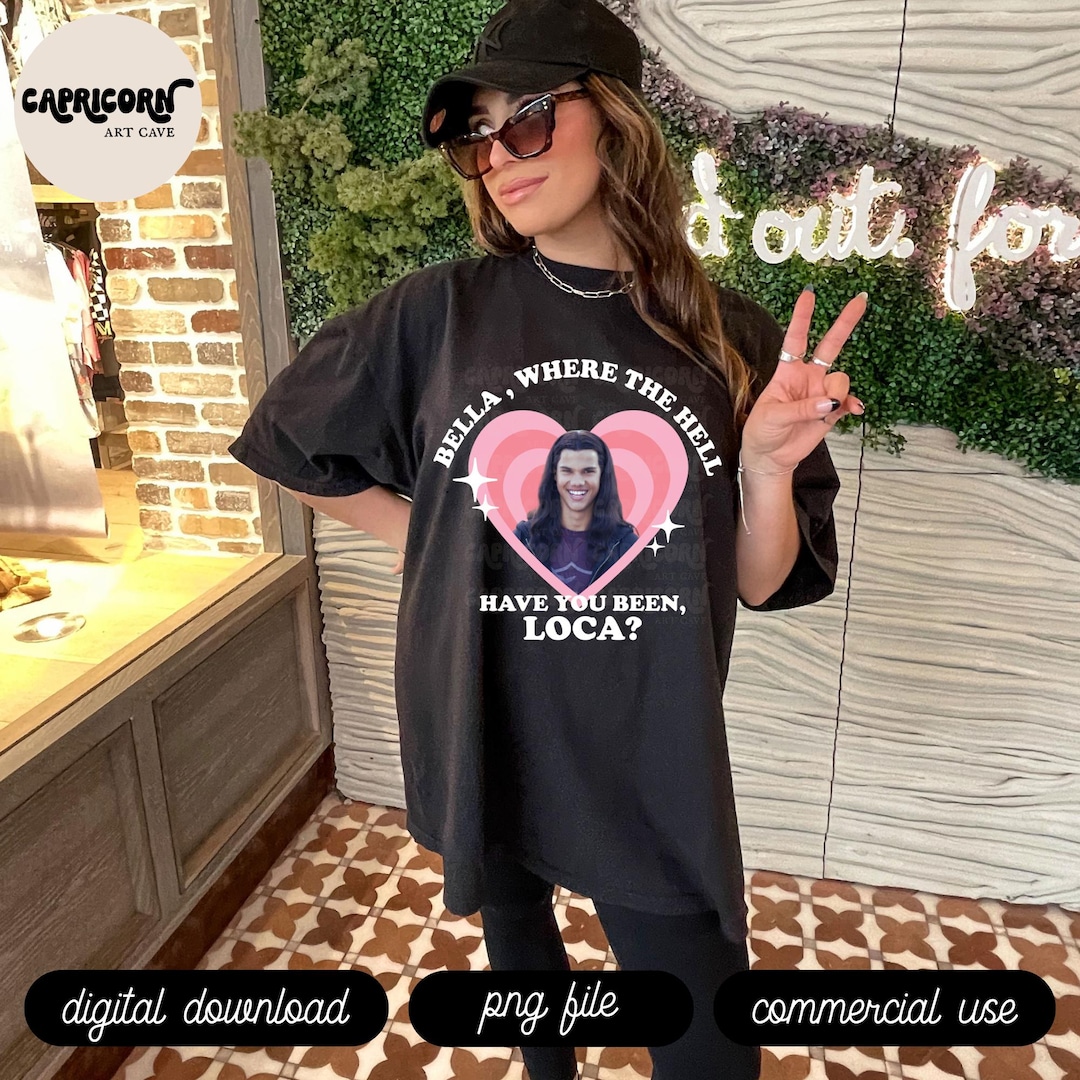 Bella Where the Hell Have You Been Loca PNG Only | Bookish Png ...