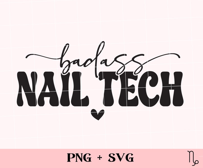 Badass Nail Tech SVG and PNG | Somebody's Bomb Ass Nail Tech Svg, Nail ...
