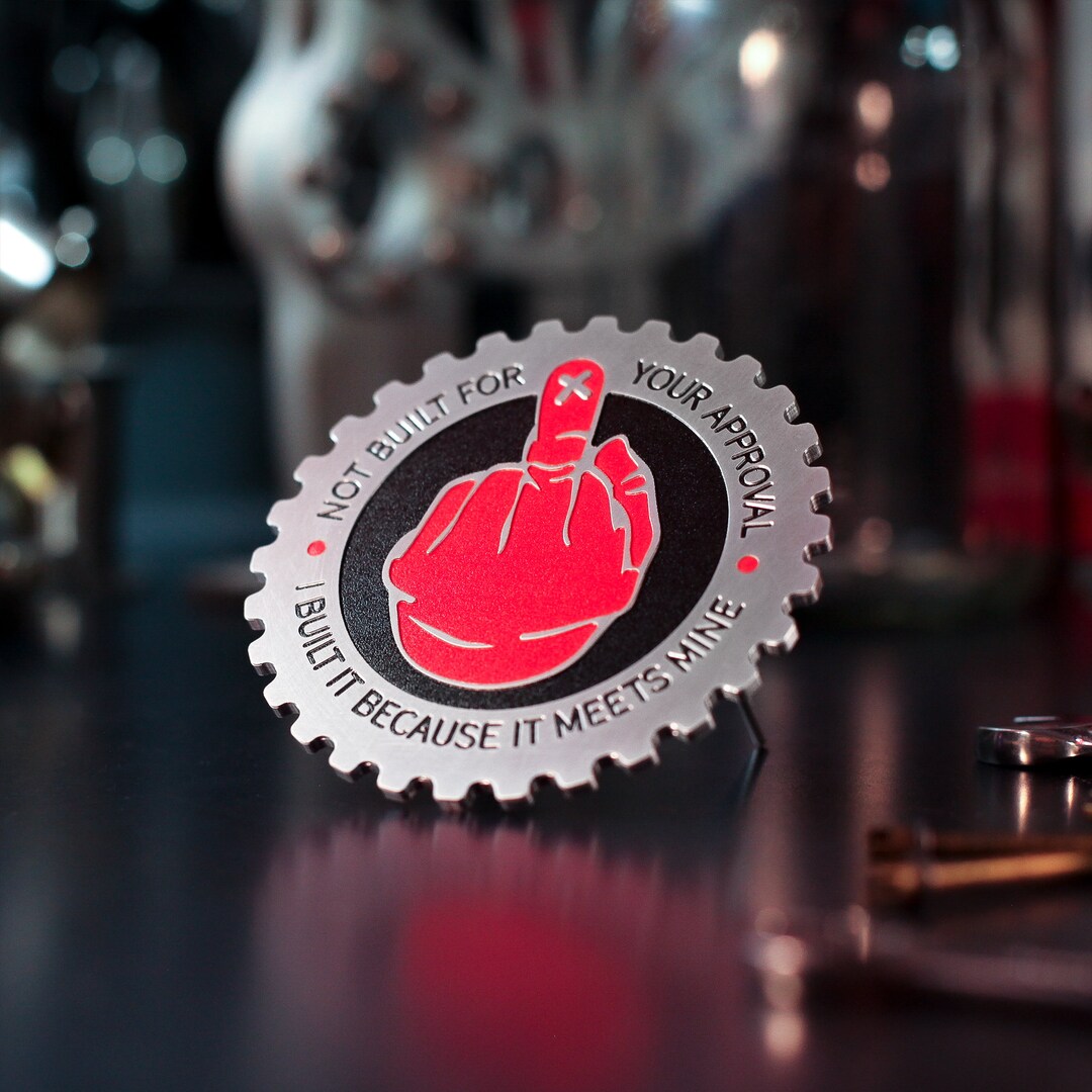 Not Built for Your Approval Metal Car Grill Badge - Etsy