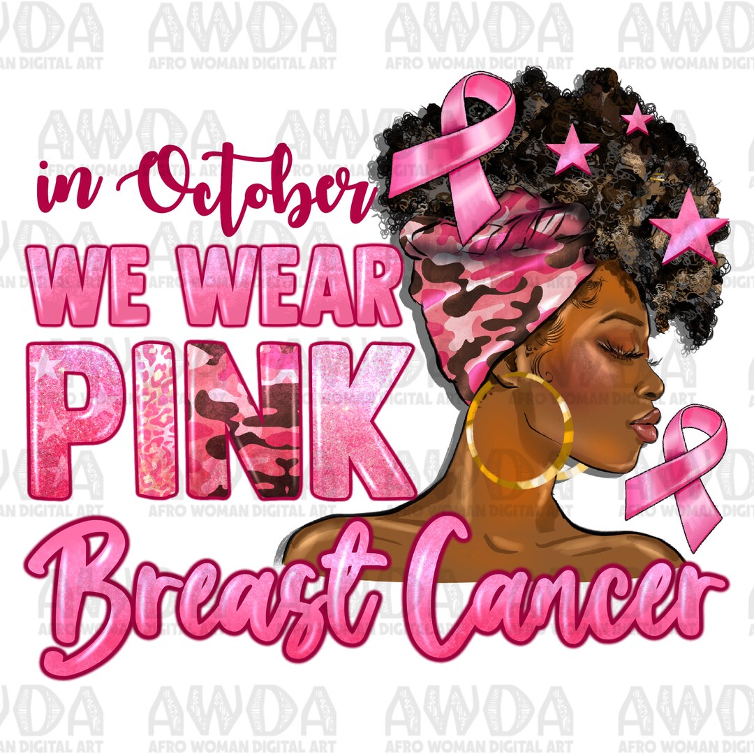 In October We Wear Pink Breast Cancer Afro Woman Png, Cancer Awareness ...