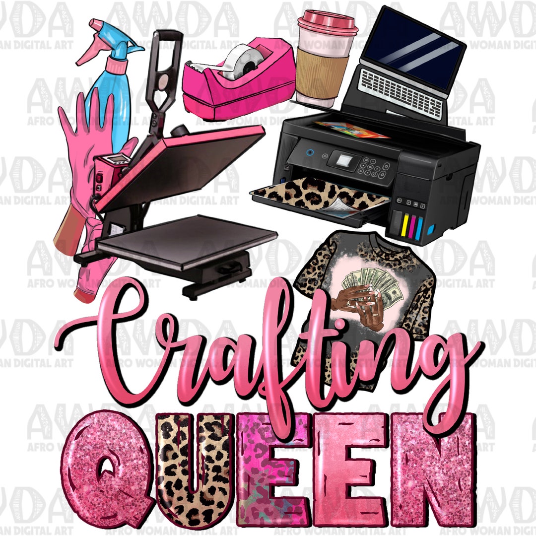 Crafting Queen Png Sublimate Designs Download, Craft Life Png, Craft ...