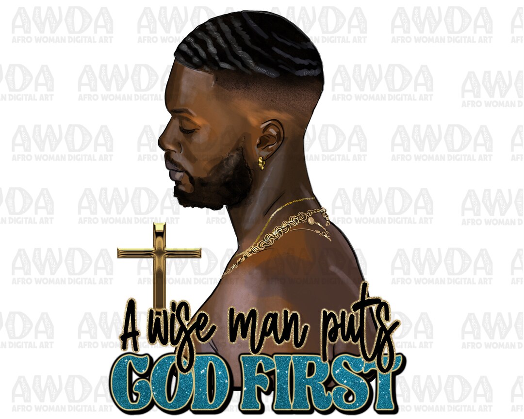 A Wise Man Puts God First Png Sublimation Design Download, Afro ...