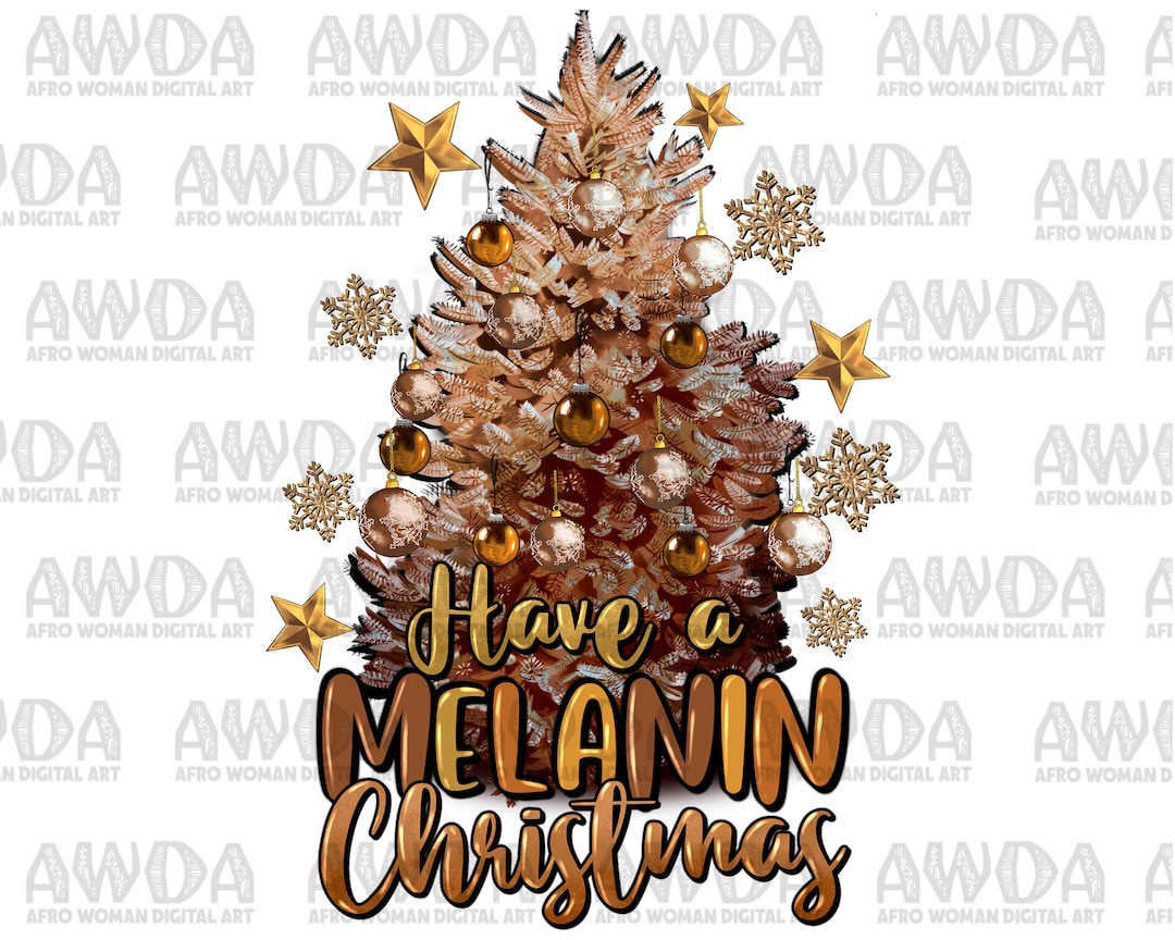 Have A Melanin Christmas Tree Png Sublimation Design, Melanin Christmas ...