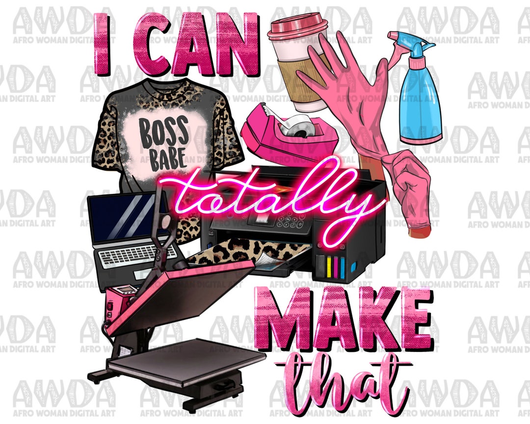Small Business I Can Totally Make That Png Sublimation Design Download ...