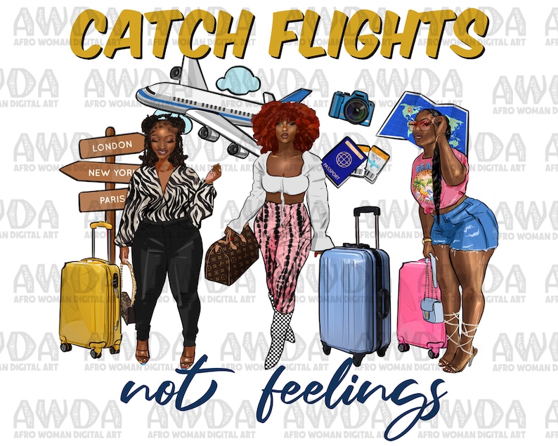 Catch Flights Not Feelings Png Sublimation Design Download, Black Woman ...
