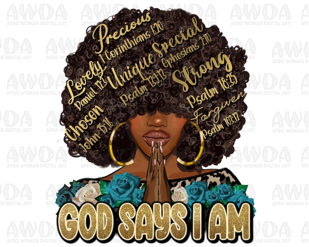 Afro Woman God Says I Am Png Sublimation Design Download,black Woman ...