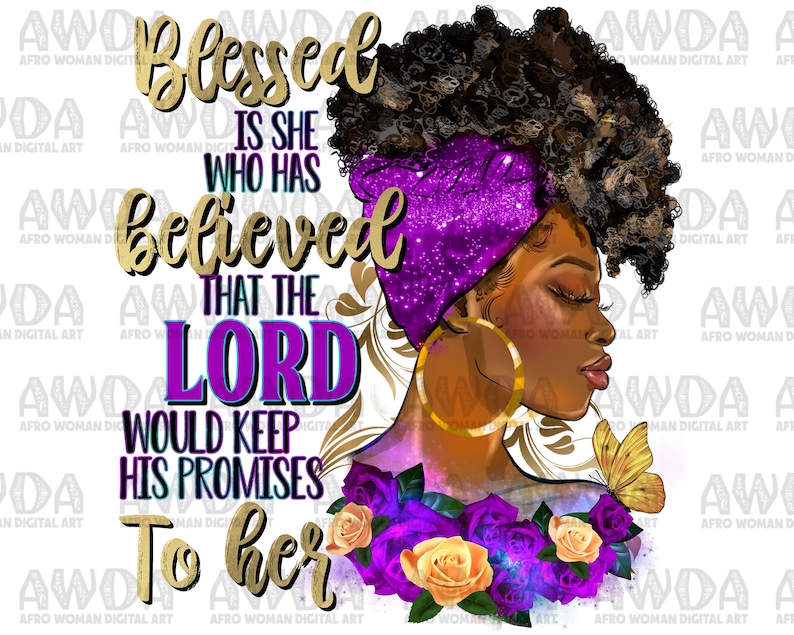 Blessed is She Who Has Believed Black Woman Png Sublimation Design ...