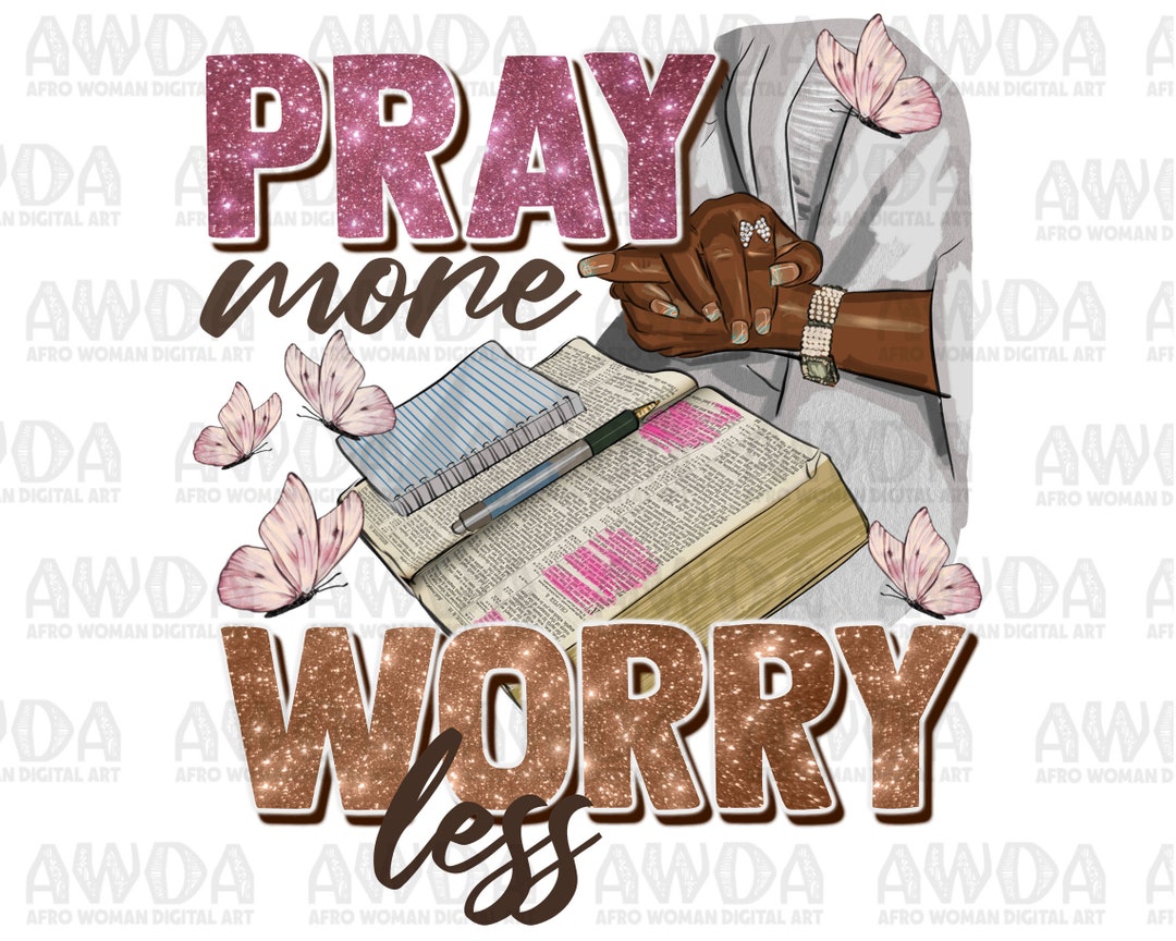 Pray More Worry Less Png Sublimation Design Download, Afro Woman Png ...