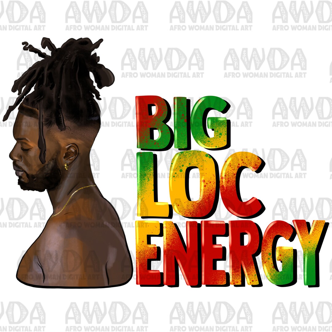 Big Loc Energy Black Man Png Sublimation Design Download, Afro Man Png ...