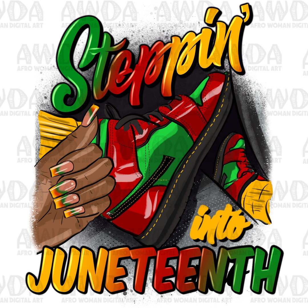 Steppin' Into Juneteenth Black Woman Png, Black Girl Png, Sneaker Life ...