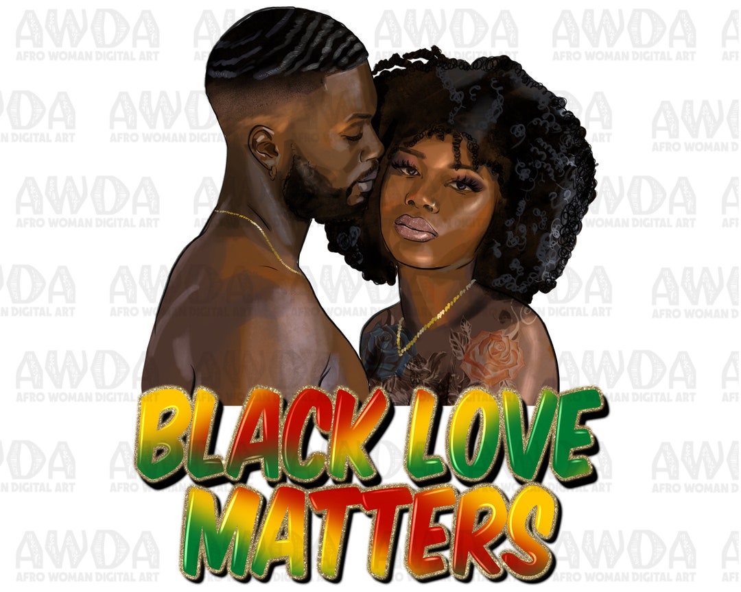 Black Loves Matter Png Sublimation Design Download Black People Png Afro Black Couple Png