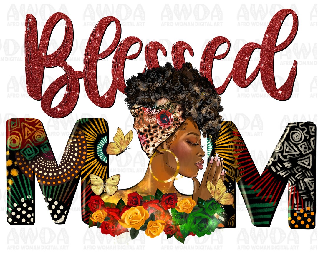 Blessed Mom Black Woman Juneteenth Png Sublimation Design Download, Mother's Day Png, Christian ...