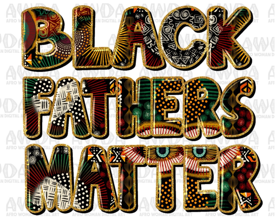 Black Fathers Matter Png Sublimation Design Download, Father's Day Png ...