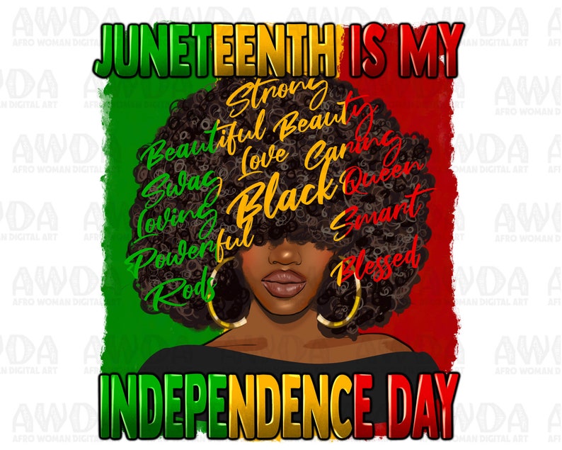 Juneteenth is My Independence Day Png, Black Woman Png, Juneteenth Png ...