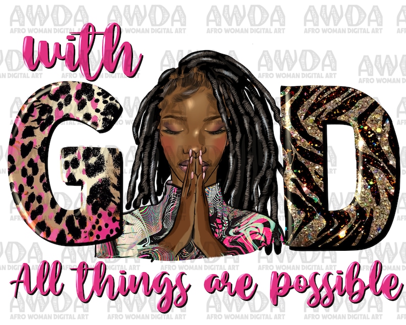 With God All Things Are Possible Afro Locs Woman Png - Etsy