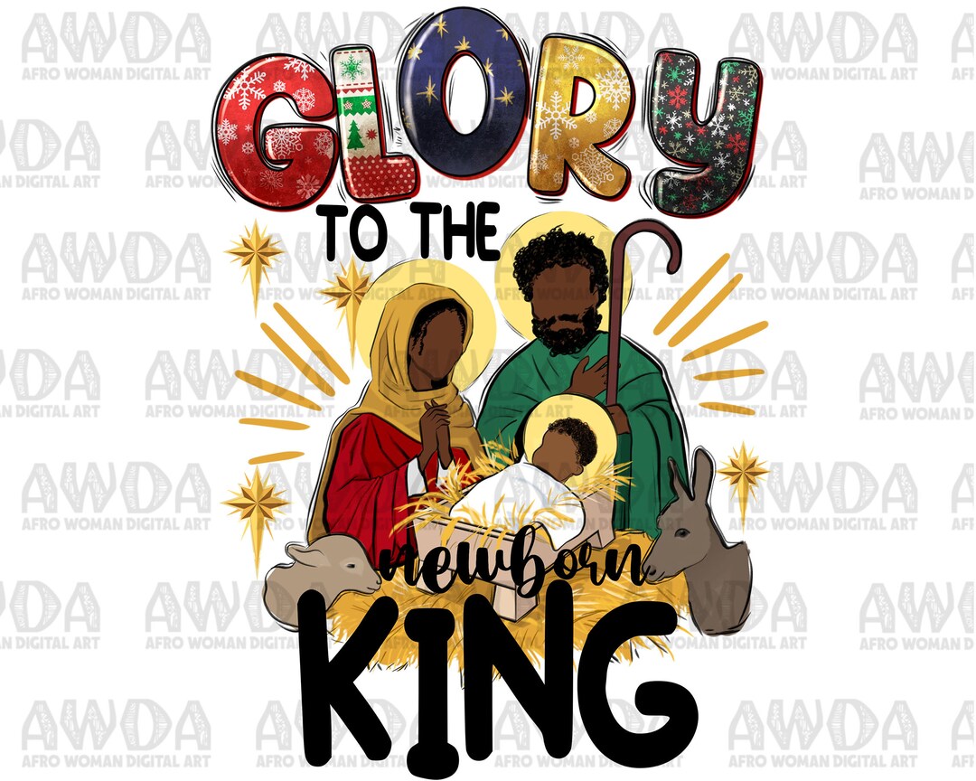 Glory to the Newborn King Black Jesus Png Sublimation Design Download ...
