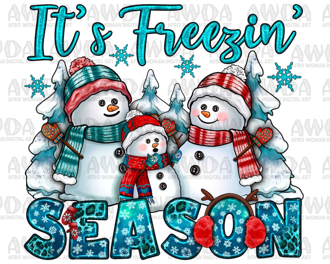 It's Freezin' Season Png Sublimation Design, Winter Snowman Png, Cute ...