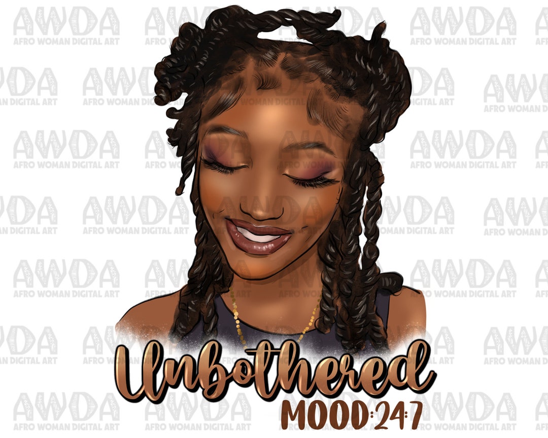 Unbothered Mood 24 7 Black Woman Png Sublimation Design Download, Afro ...