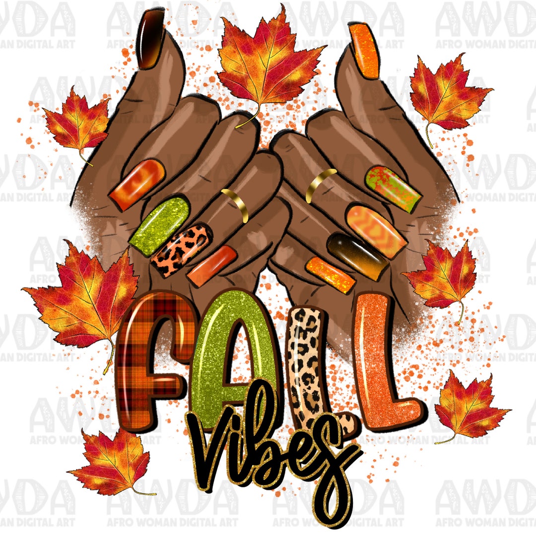 Fall Vibes Nails Png Sublimation Design Download, Black Woman Nail Art ...