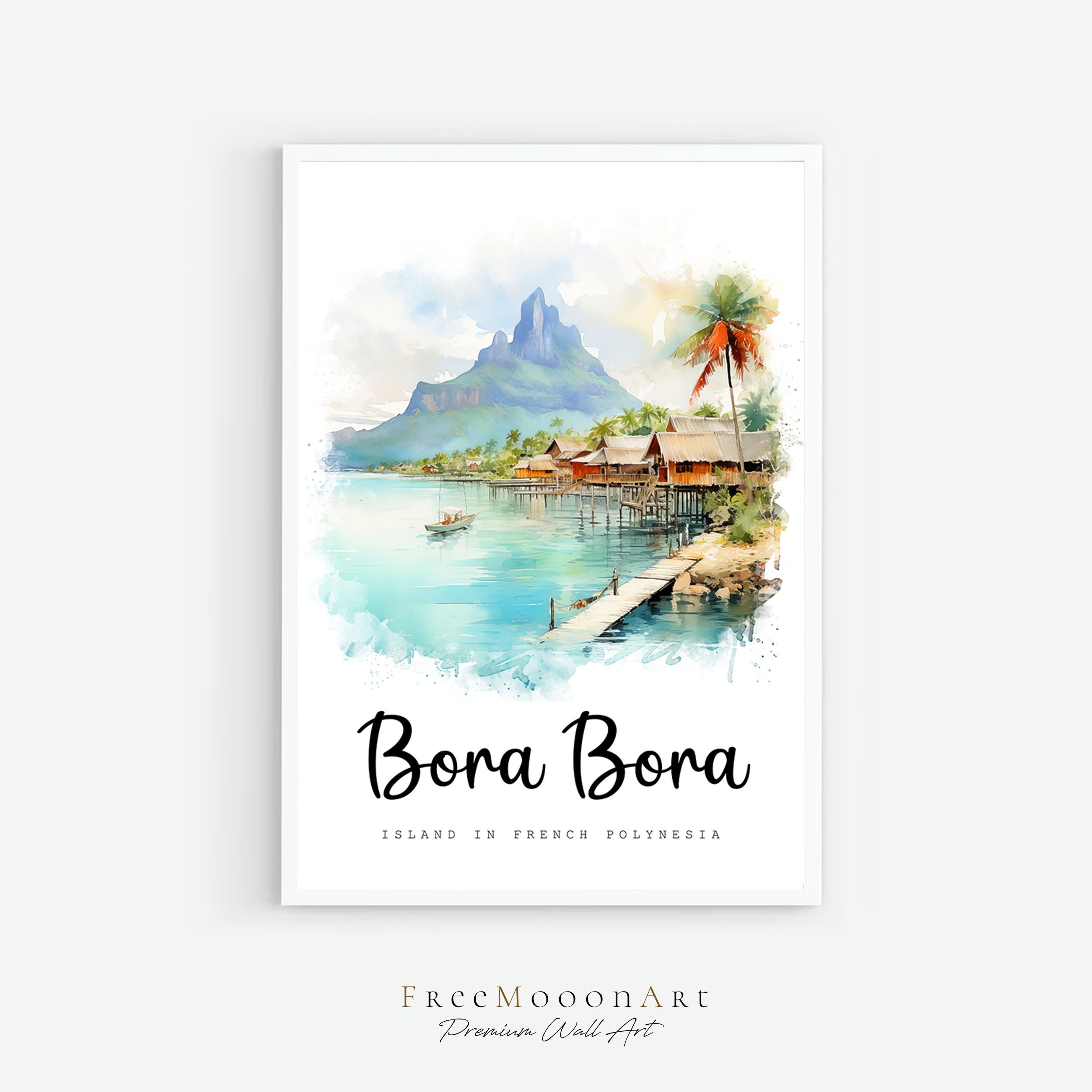 Bora Bora Travel Poster, Bora Bora Art Print, Wall Art Printable ...