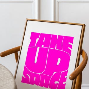 Take up Space, Positive Minimalist Wall Print, Modern Art Print, Trendy ...